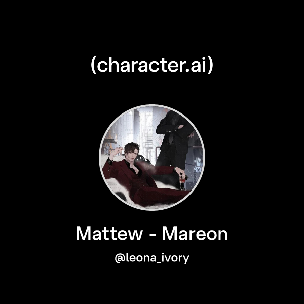Chat with Mattew - Mareon | character.ai | AI Chat, Reimagined–Your ...