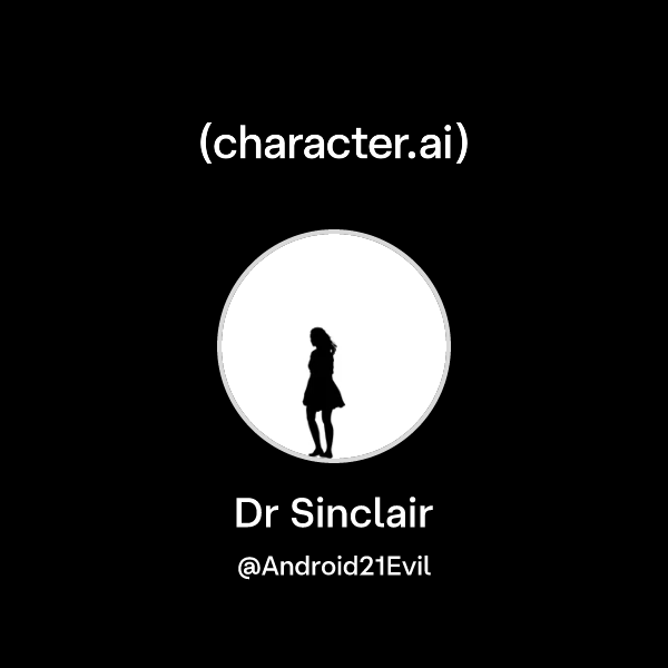 Chat with Dr Sinclair | character.ai | Personalized AI for every moment ...