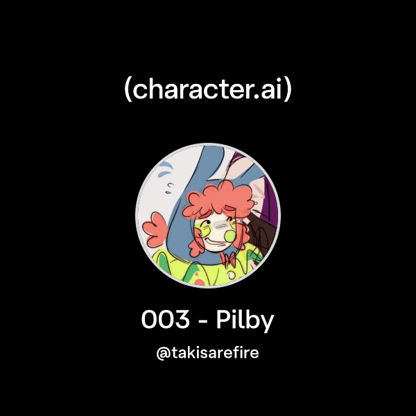 Chat with 003 - Pilby | character.ai | AI Chat, Reimagined–Your Words ...