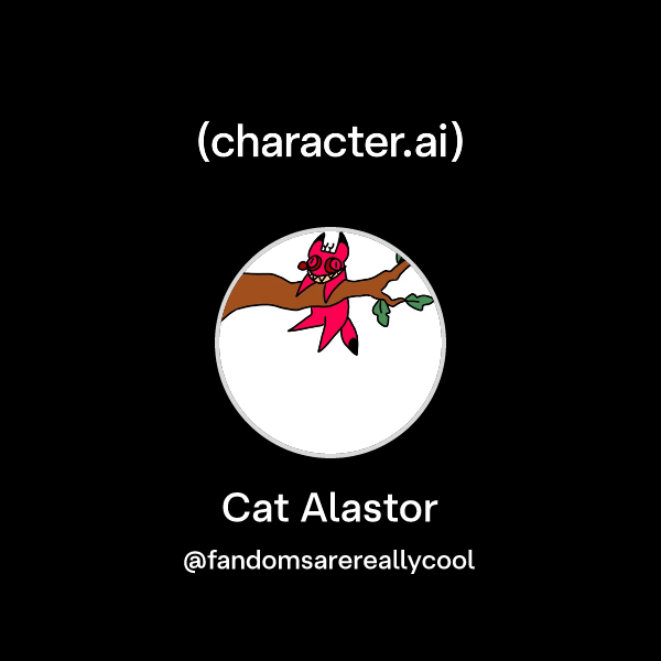 Chat with Cat Alastor | character.ai | Personalized AI for every moment ...