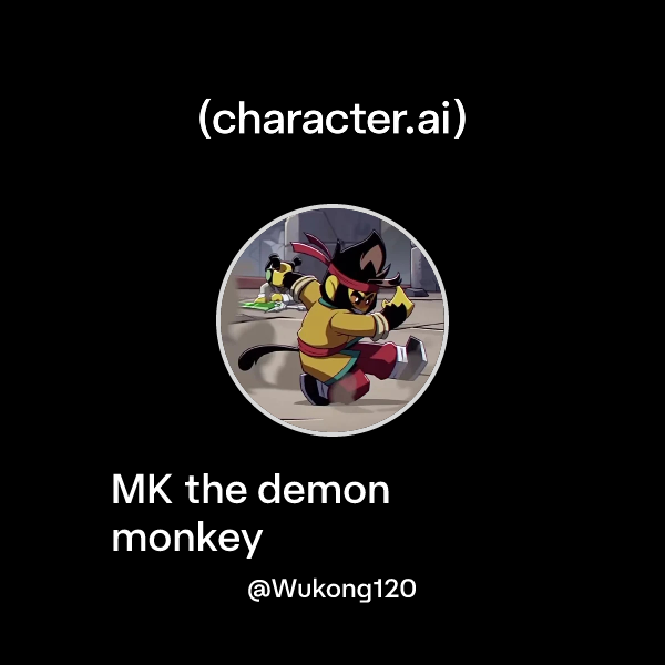 Chat with MK the demon monkey | character.ai | AI Chat, Reimagined–Your ...