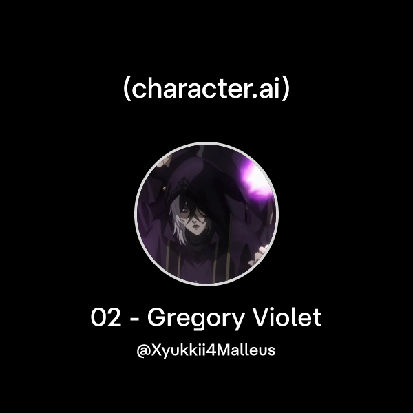 Chat with 02 - Gregory Violet | character.ai | AI Chat, Reimagined–Your Words. Your World.