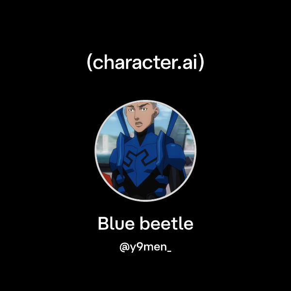 Chat with Blue beetle | character.ai | AI Chat, Reimagined–Your Words ...