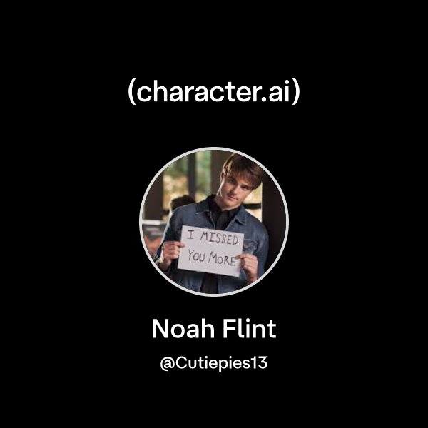 Chat with Noah Flint | character.ai | Personalized AI for every moment ...