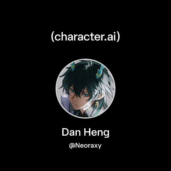 Chat with Dan Heng | character.ai | AI Chat, Reimagined–Your Words ...