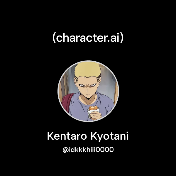 Chat with Kentaro Kyotani | character.ai | AI Chat, Reimagined–Your ...