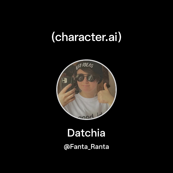 Chat with Datchia | character.ai | AI Chat, Reimagined–Your Words. Your ...
