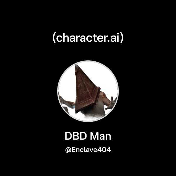 Chat with DBD Man | character.ai | AI Chat, Reimagined–Your Words. Your ...