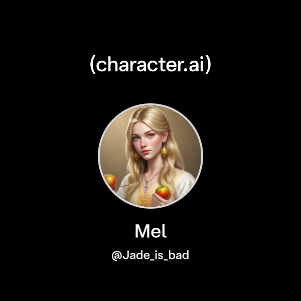 Chat with Mel | character.ai | Personalized AI for every moment of your day