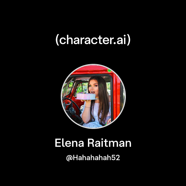 Chat with Elena Raitman | character.ai | Personalized AI for every ...