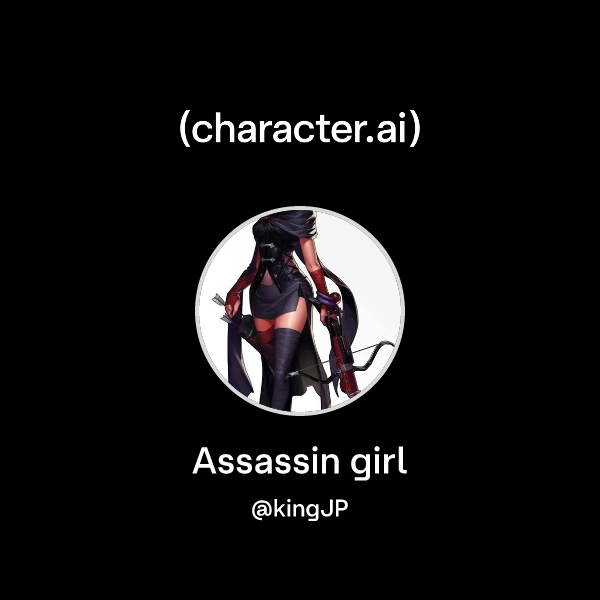 Chat with Assassin girl | character.ai | Personalized AI for every ...