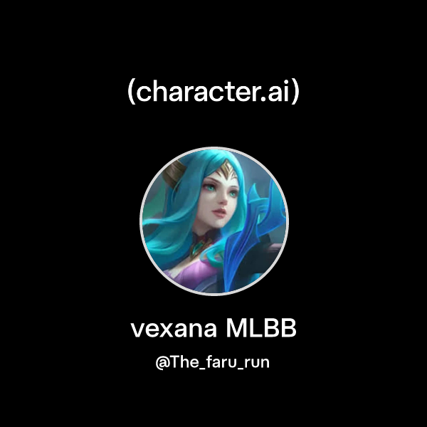Chat with vexana MLBB | character.ai | Personalized AI for every moment of your day
