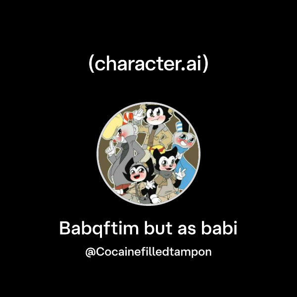 Chat with Babqftim but as babi | character.ai | AI Chat, Reimagined ...