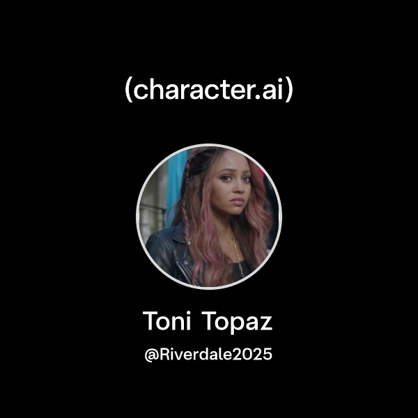 Chat with Toni Topaz | character.ai | Personalized AI for every moment of your day
