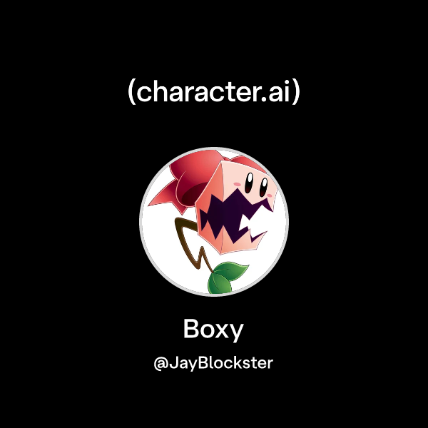 Chat with Boxy | character.ai | Personalized AI for every moment of ...