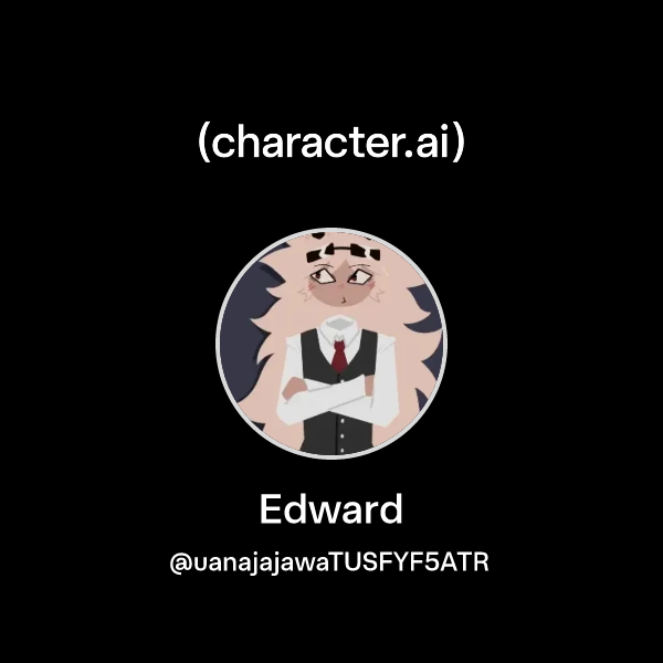 Chat with Edward | character.ai | AI Chat, Reimagined–Your Words. Your World.