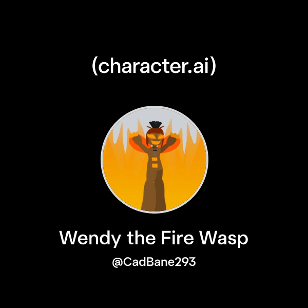 Chat with Wendy the Fire Wasp | character.ai | AI Chat, Reimagined–Your ...