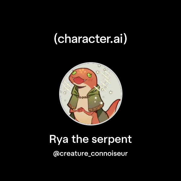 Chat with Rya the serpent | character.ai | AI Chat, Reimagined–Your ...