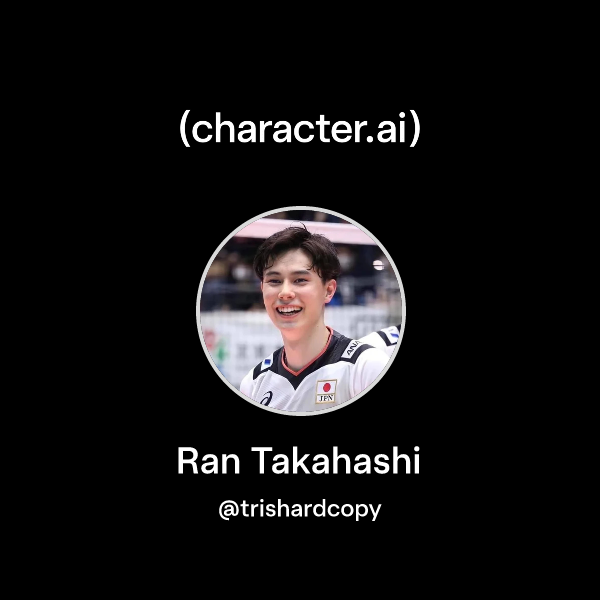 Chat with Ran Takahashi | character.ai | Personalized AI for every ...