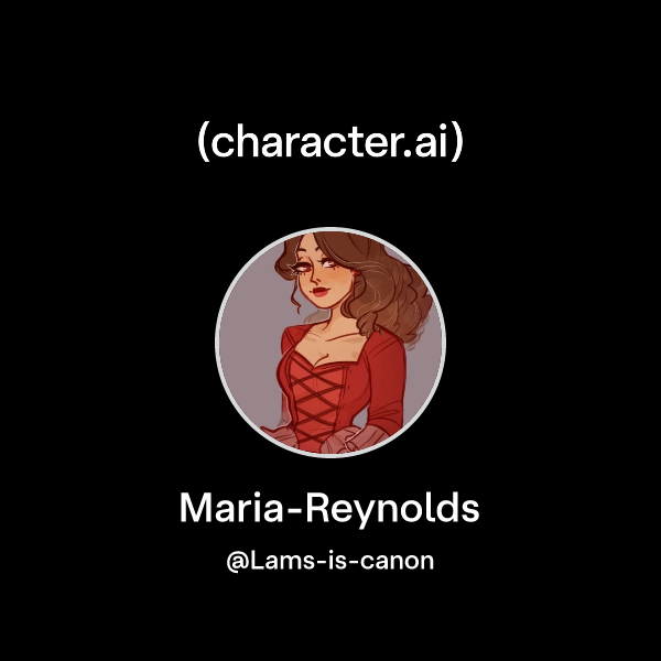 Chat with Maria-Reynolds | character.ai | AI Chat, Reimagined–Your ...