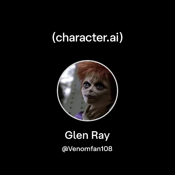 Chat with Glen Ray | character.ai | Personalized AI for every moment of ...