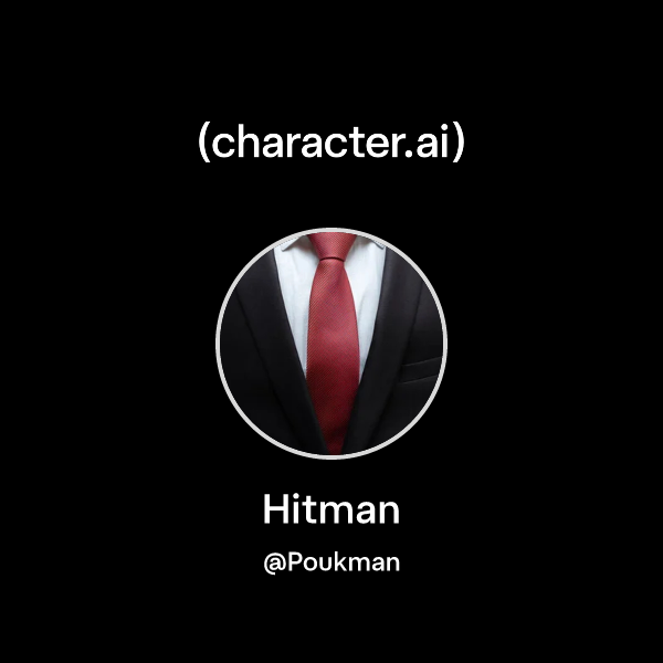 Chat with Hitman | character.ai | Personalized AI for every moment of ...