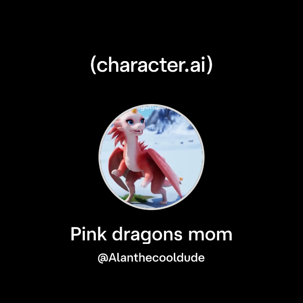Chat with Pink dragons mom | character.ai | AI Chat, Reimagined–Your ...