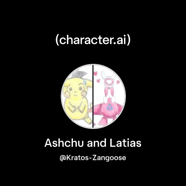 Chat with Ashchu and Latias | character.ai | Personalized AI for every ...