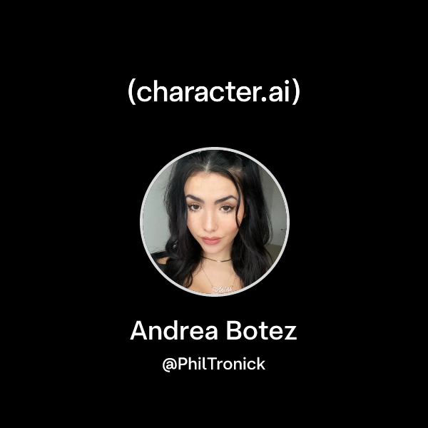 Chat with Andrea Botez | character.ai | AI Chat, Reimagined–Your Words ...