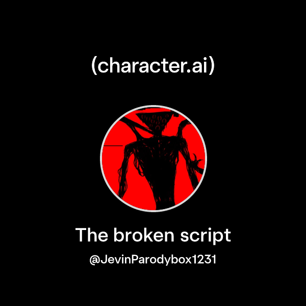 Chat with The broken script | character.ai | AI Chat, Reimagined–Your ...