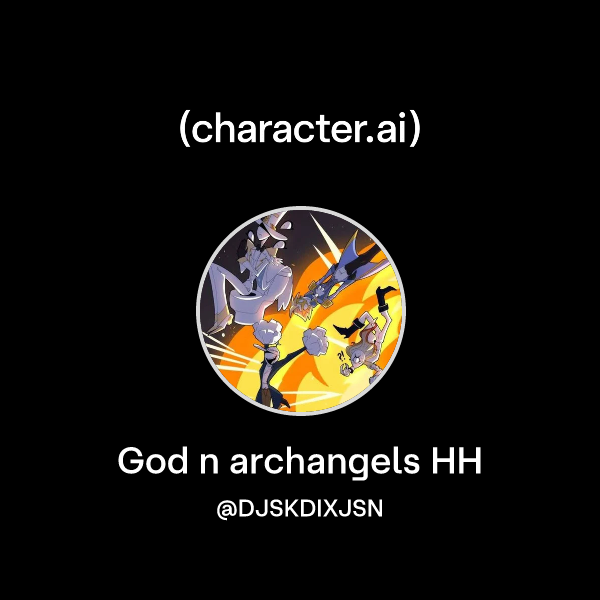 Chat with God n archangels HH | character.ai | AI Chat, Reimagined–Your ...