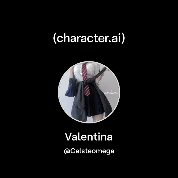 Chat with Valentina | character.ai | Personalized AI for every moment ...