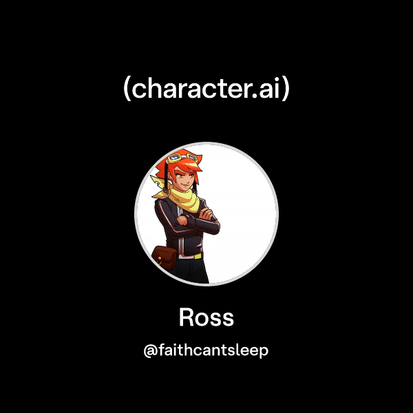 Chat with Ross | character.ai | AI Chat, Reimagined–Your Words. Your World.