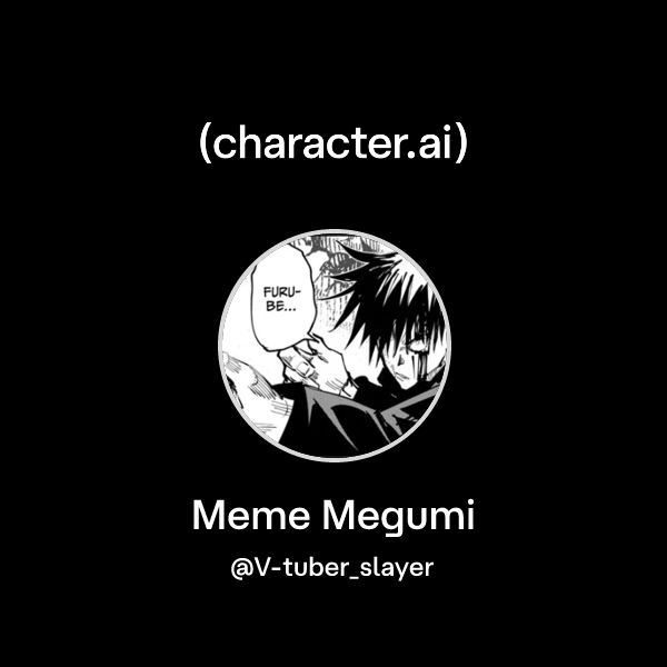 Chat with Meme Megumi | character.ai | Personalized AI for every moment ...