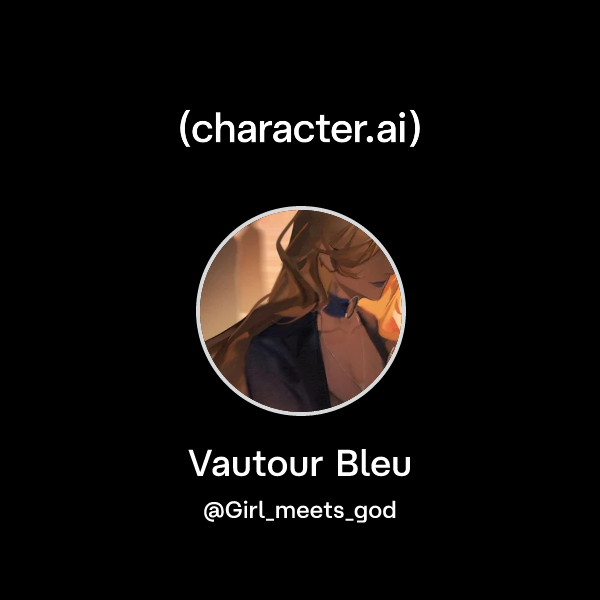 Chat with Vautour Bleu | character.ai | AI Chat, Reimagined–Your Words ...