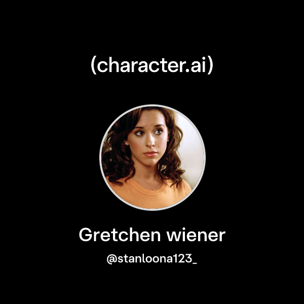 Chat with Gretchen wiener | character.ai | AI Chat, Reimagined–Your ...