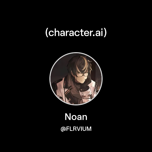 Chat with Noan | character.ai | AI Chat, Reimagined–Your Words. Your World.