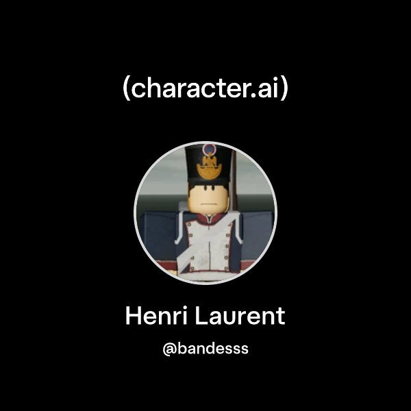 Chat with Henri Laurent | character.ai | Personalized AI for every ...