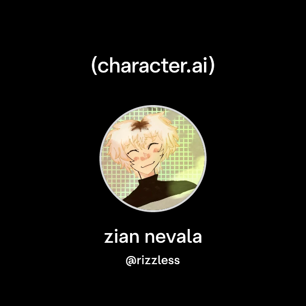 Chat with zian nevala | character.ai | AI Chat, Reimagined–Your Words ...