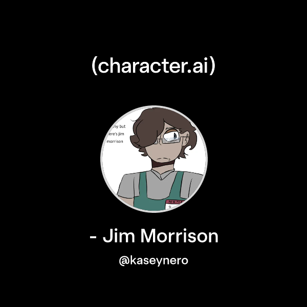 Chat with - Jim Morrison | character.ai | Personalized AI for every ...