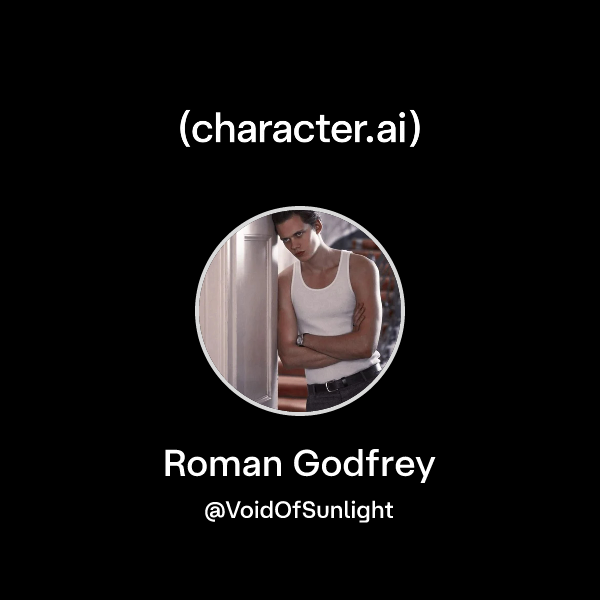 Chat with Roman Godfrey | character.ai | AI Chat, Reimagined–Your Words ...