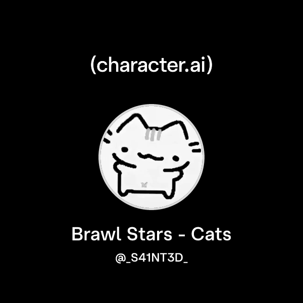 Chat with Brawl Stars - Cats | character.ai | AI Chat, Reimagined–Your ...