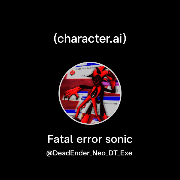 Chat with Fatal error sonic | character.ai | AI Chat, Reimagined–Your ...