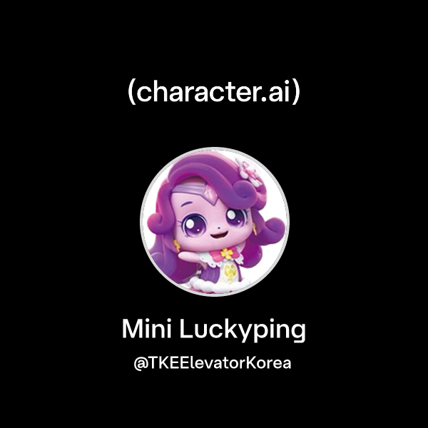 Chat with Mini Luckyping | character.ai | Personalized AI for every ...