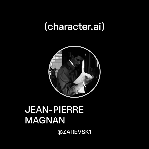 Chat with JEAN-PIERRE MAGNAN | character.ai | AI Chat, Reimagined–Your ...
