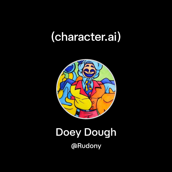 Chat with Doey Dough | character.ai | AI Chat, Reimagined–Your Words ...