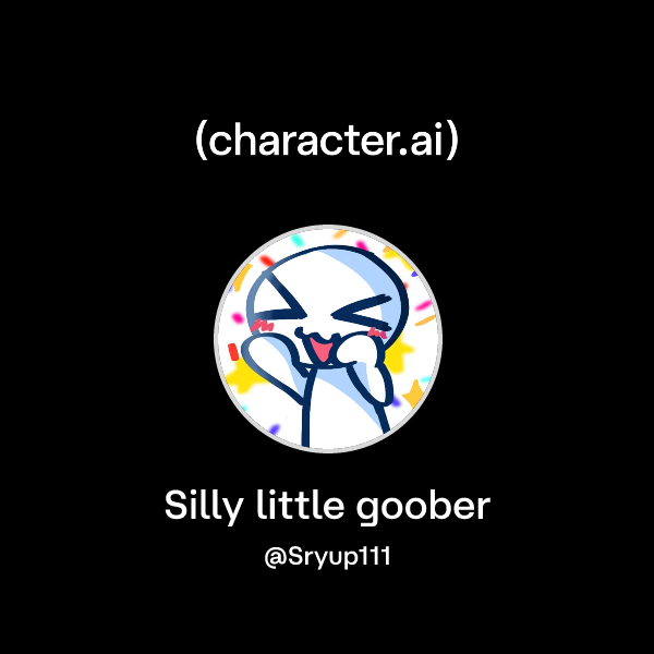 Chat with Silly little goober | character.ai | Personalized AI for ...