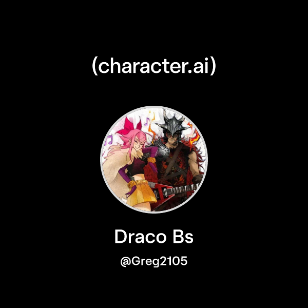 Chat with Draco Bs | character.ai | Personalized AI for every moment of ...