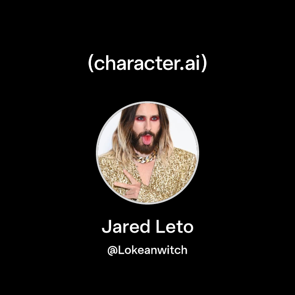 Chat with Jared Leto | character.ai | Personalized AI for every moment of your day