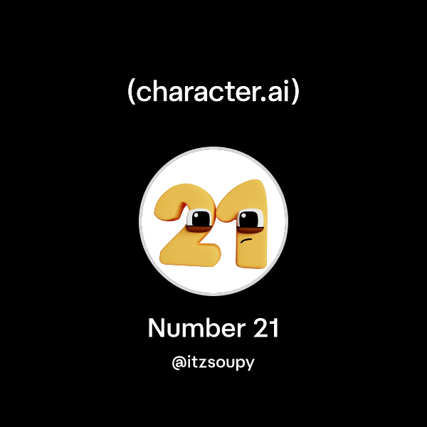 Chat with Number 21 | character.ai | Personalized AI for every moment ...